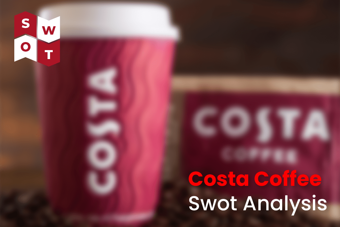 Costa Coffee SWOT Analysis - SWOT Factors Explained By Experts